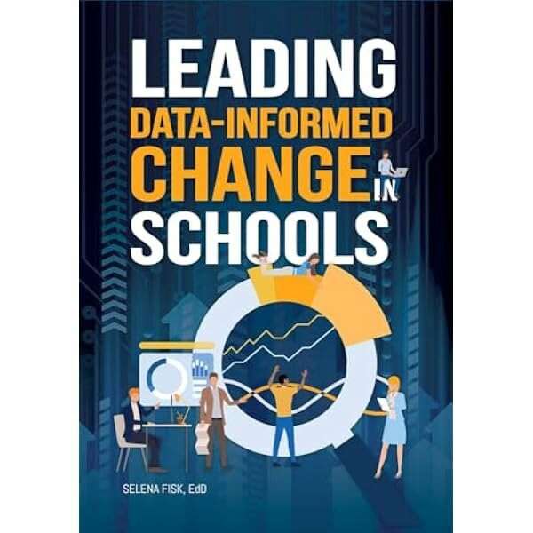 Leading Data-Informed Change in Schools，Reprinted paperback book
