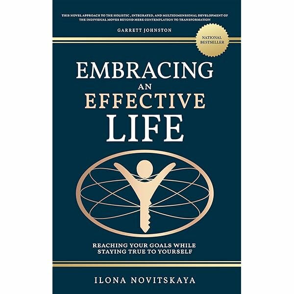 Embracing an Effective Life: Reaching Your Goals While Staying True To Yourself，Reprinted paperback book
