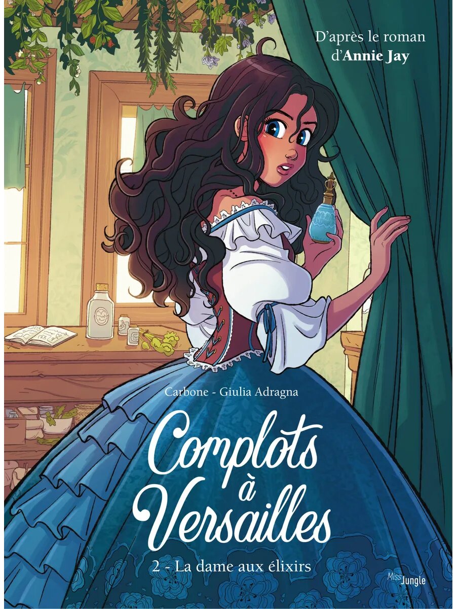 Complots à Versailles. Tome 2. La dame aux élixirs