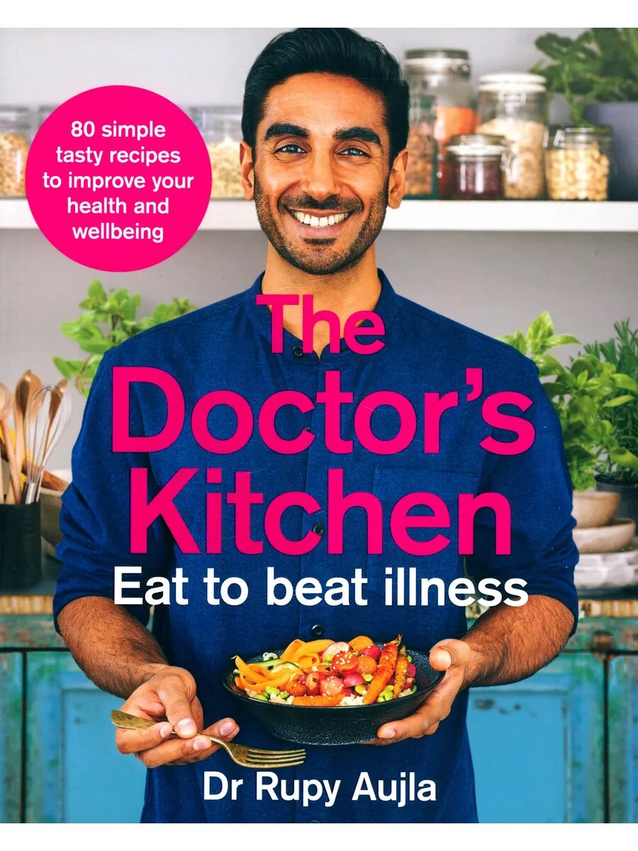 The Doctor's Kitchen. Eat to Beat Illness