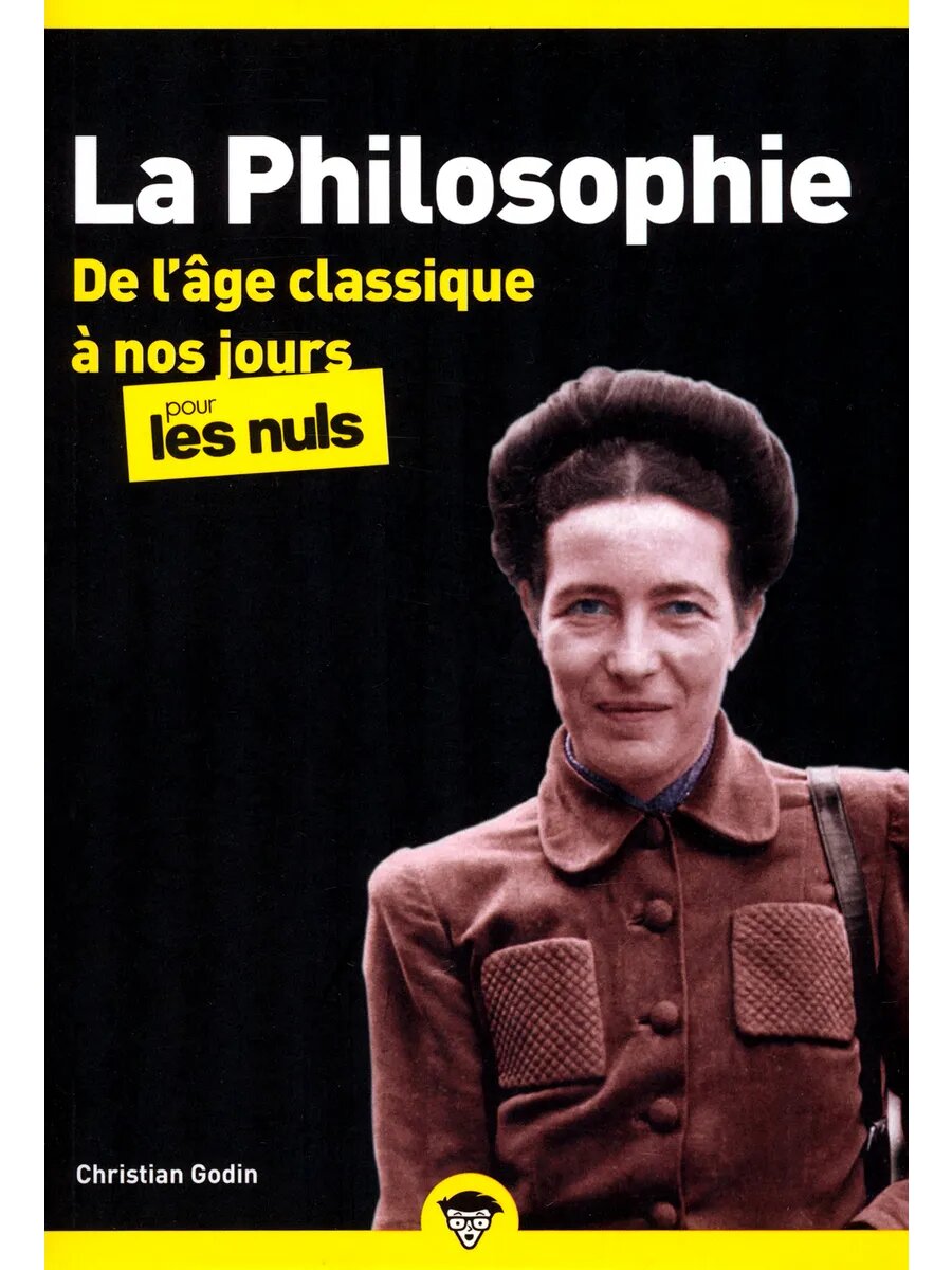 La Philosophie pour les Nuls. De l'âge classique à nos jours