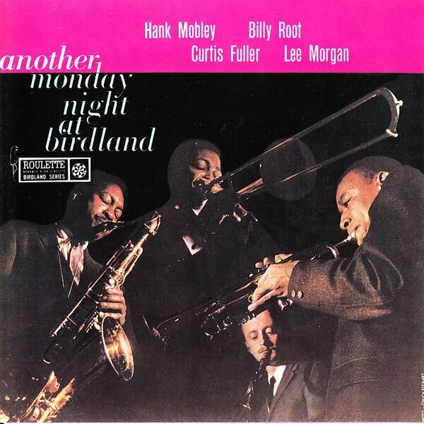Hank Mobley, Billy Root, Curtis Fuller, Lee Morgan. Another Monday Night At Birdland (Spain, Fresh Sound Records, FSR-CD 32, 1989, импортн. компакт-диск) CD