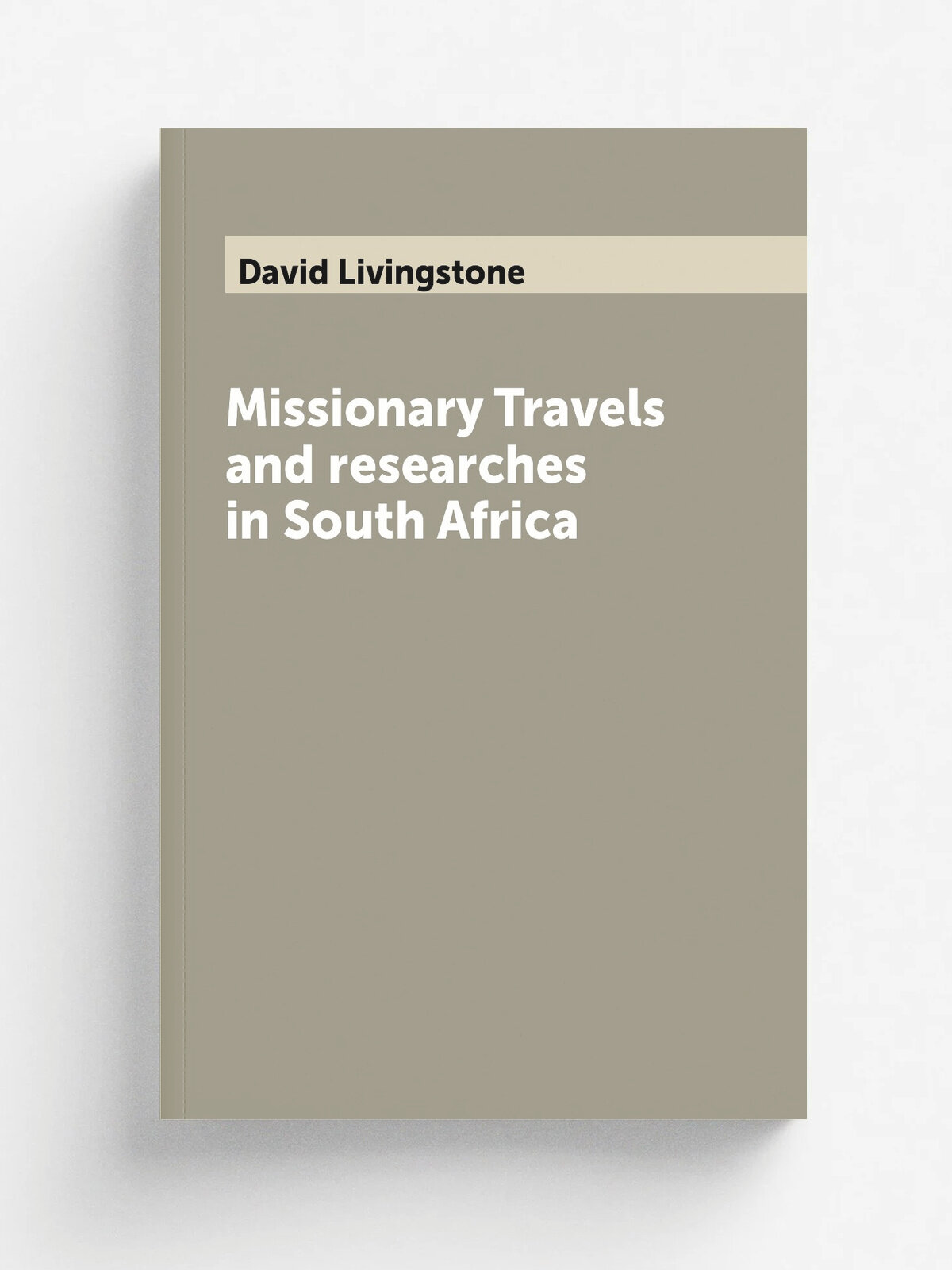 Missionary Travels and researches in South Africa