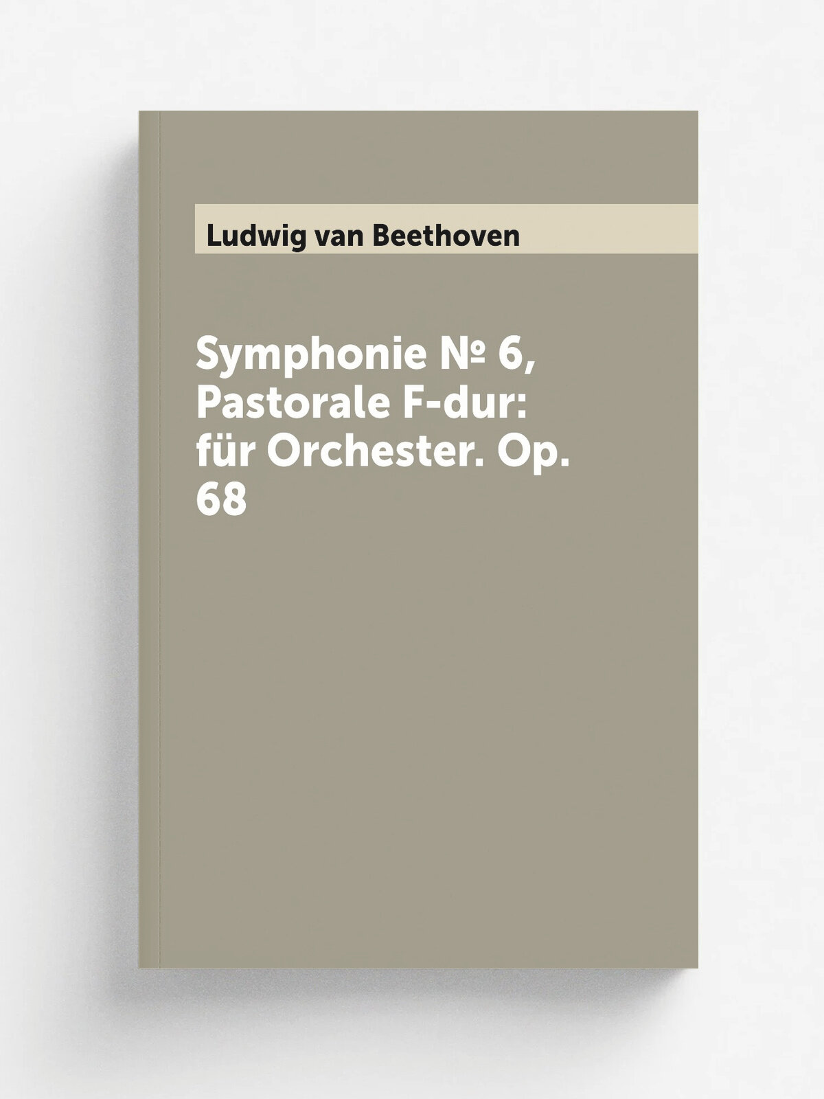 Symphonie № 6, Pastorale F-dur: f.r Orchester. Op. 68