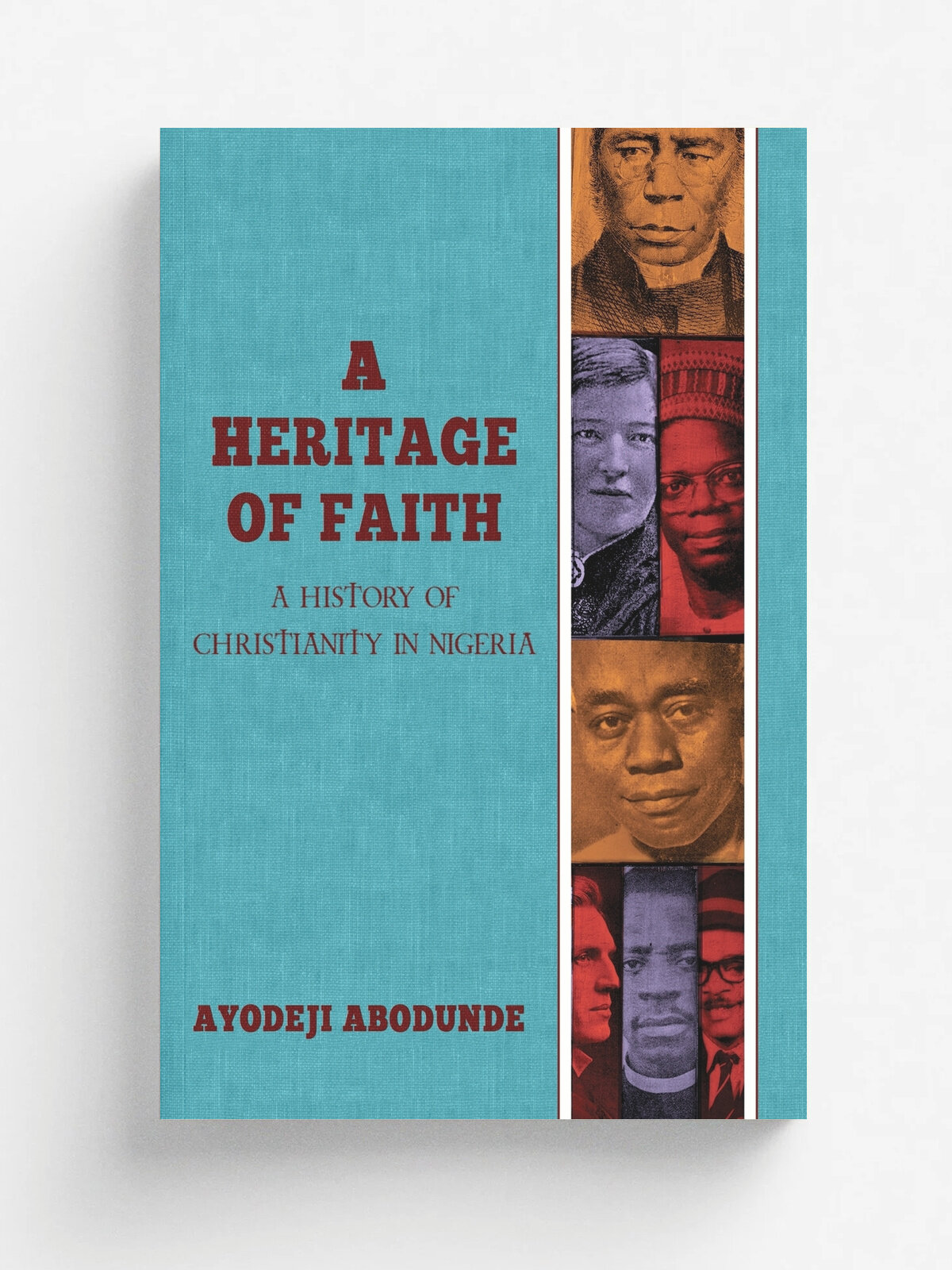 A Heritage of Faith. A History of Christianity in Nigeria