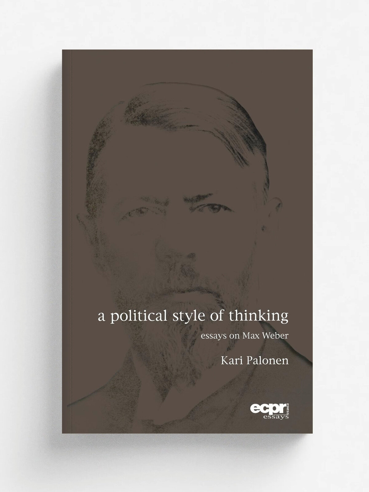 A Political Style of Thinking. Essays on Max Weber