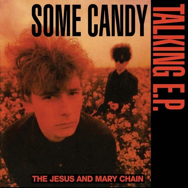 Виниловая пластинка JESUS AND MARY CHAIN - SOME CANDY TALKING (40TH ANNIVERSARY, 45 RPM, COLOUR)