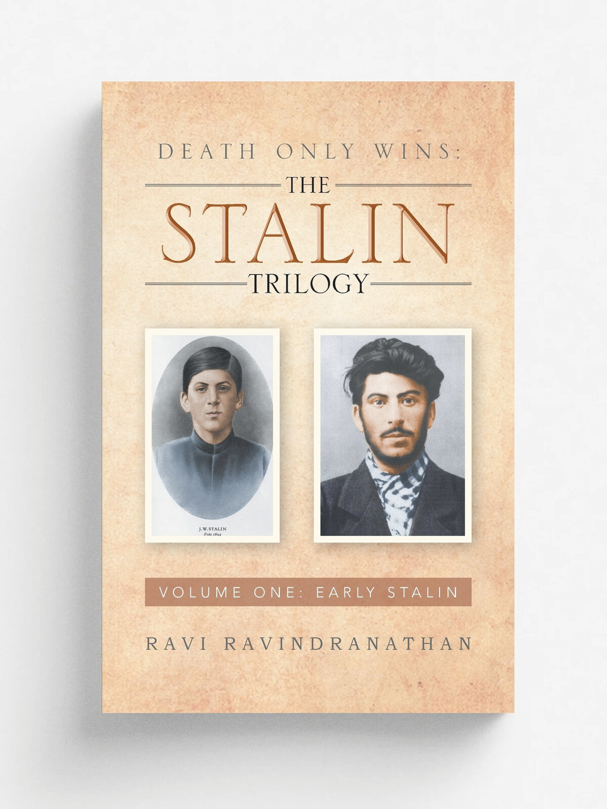 Death Only Wins. The Stalin Trilogy: Volume One: Early Stalin