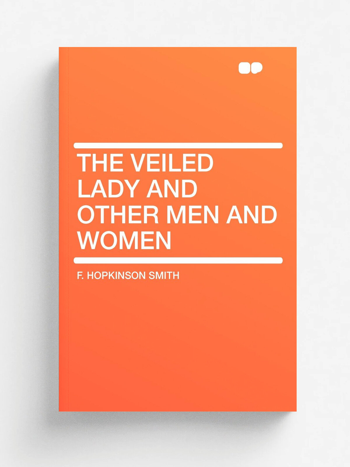 The Veiled Lady and Other Men and Women