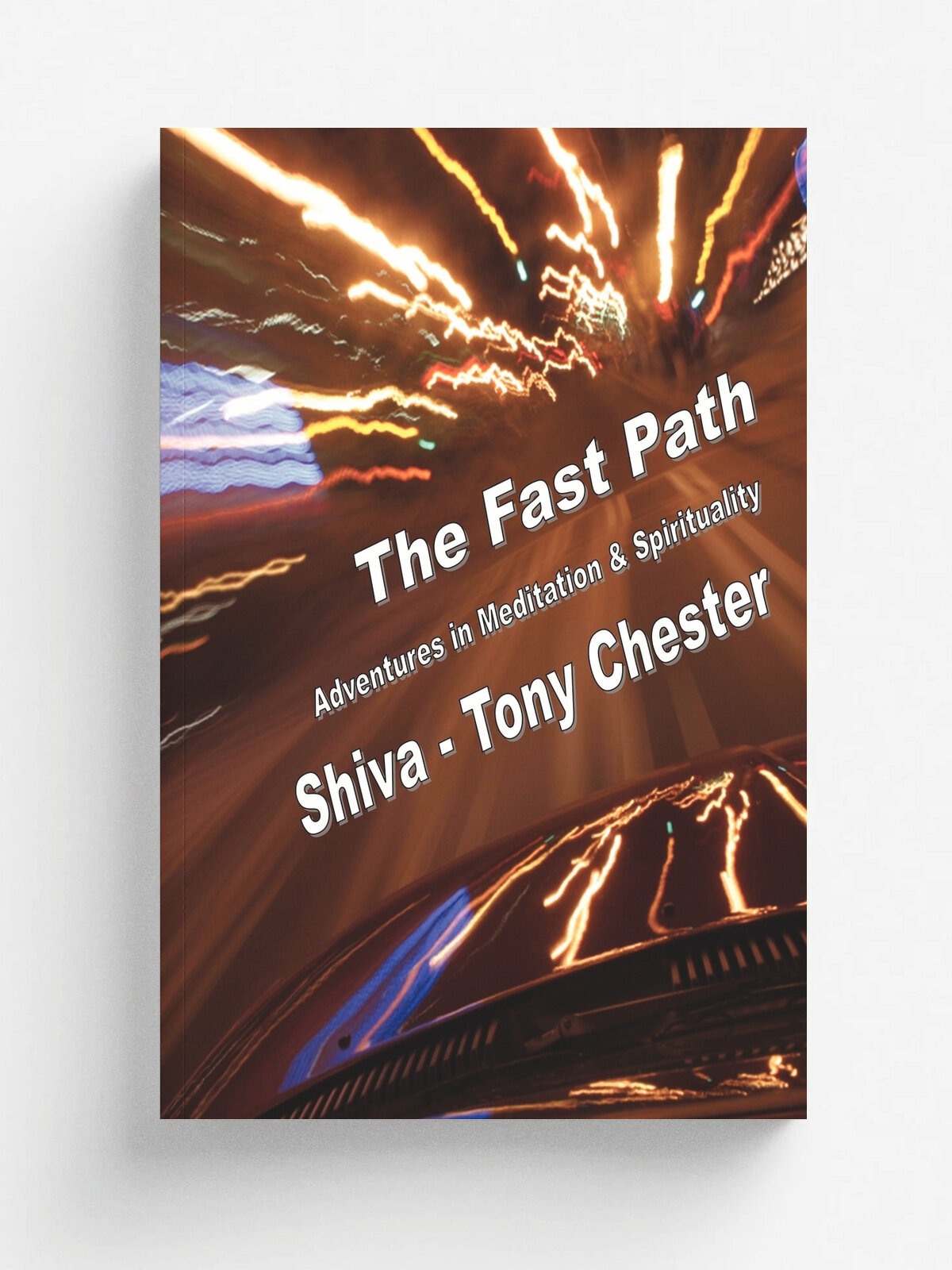 The Fast Path - Adventures in Meditation & Spirituality
