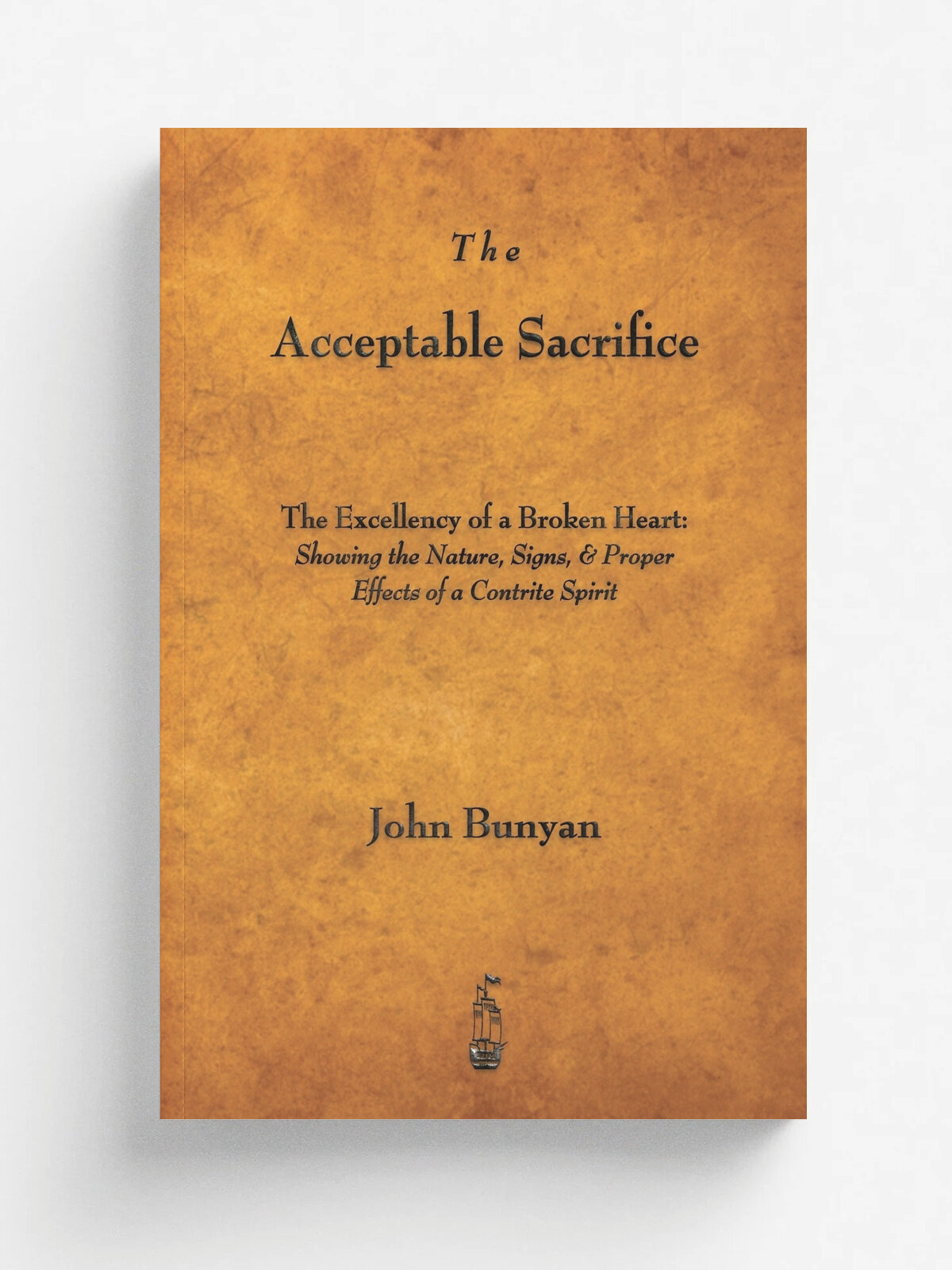 The Acceptable Sacrifice. The Excellency of a Broken Heart