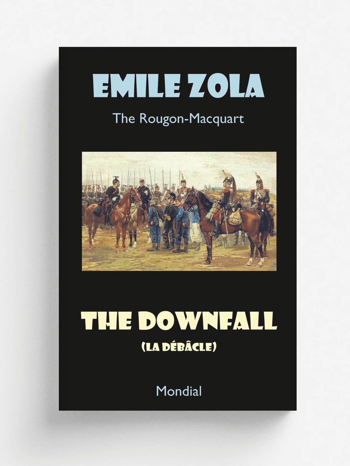 The Downfall (La Debacle. The Rougon-Macquart)