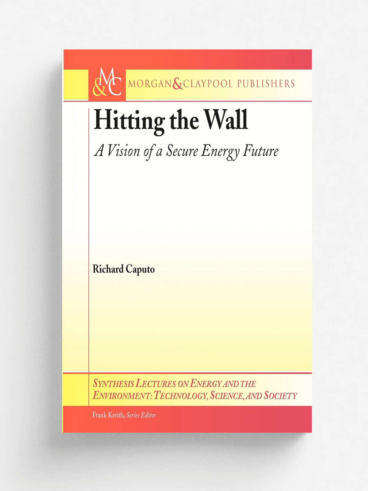 Hitting the Wall. A Vision of a Secure Energy Future