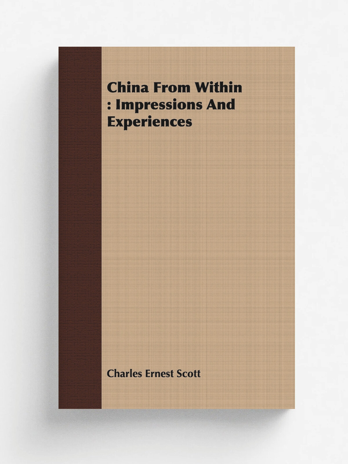 China From Within. Impressions And Experiences