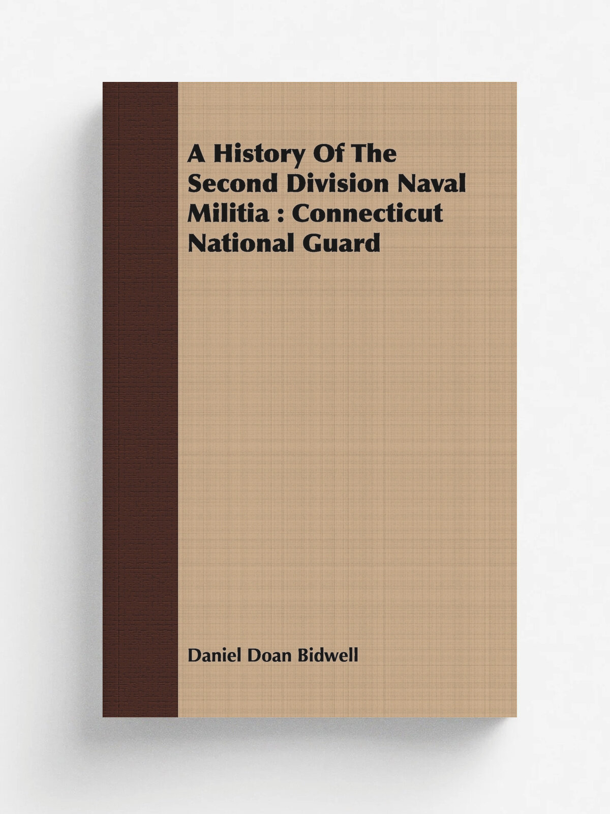 A History Of The Second Division Naval Militia. Connecticut National Guard