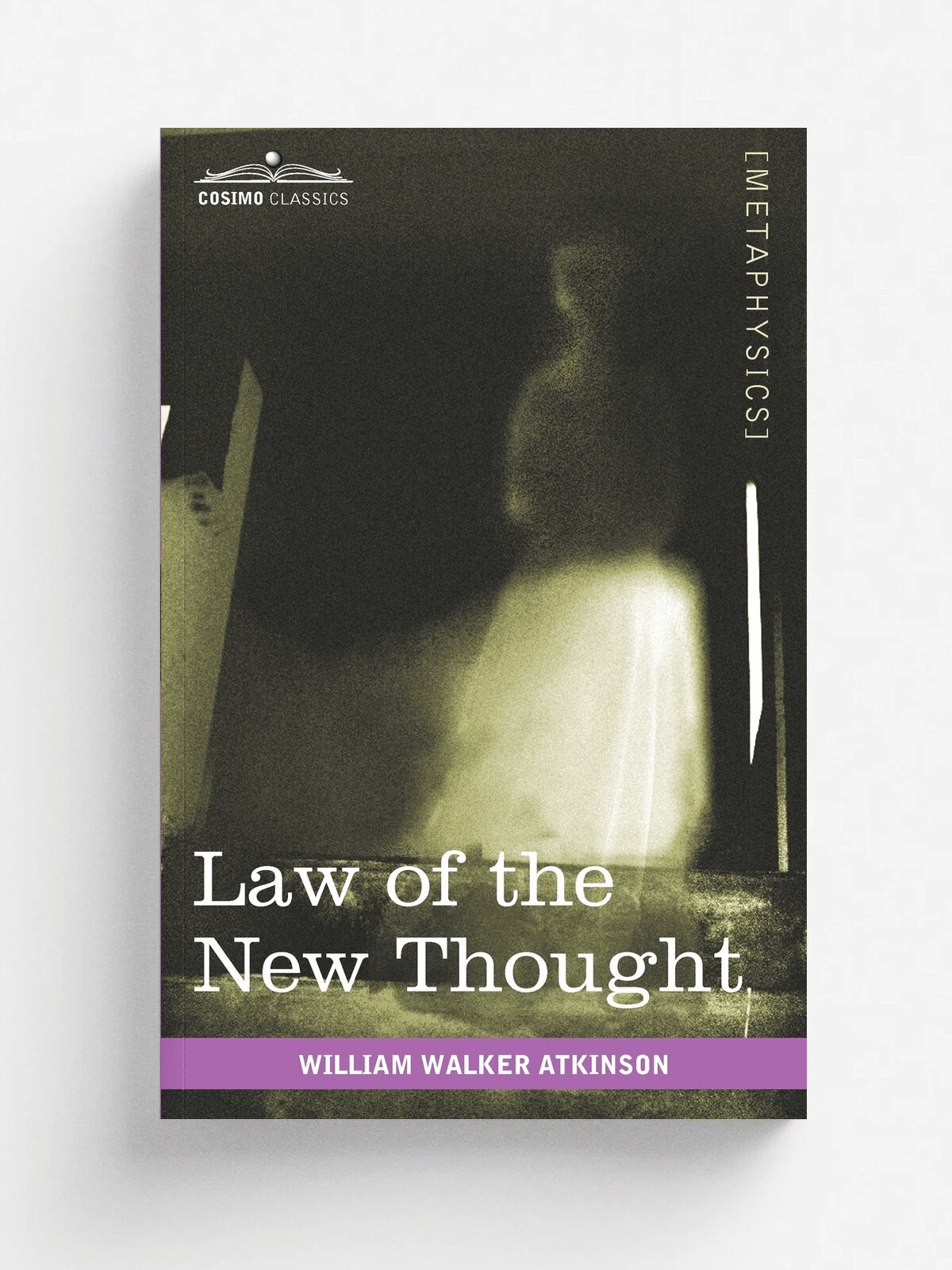 Law of the New Thought. A Study of Fundamental Principles and Their Application
