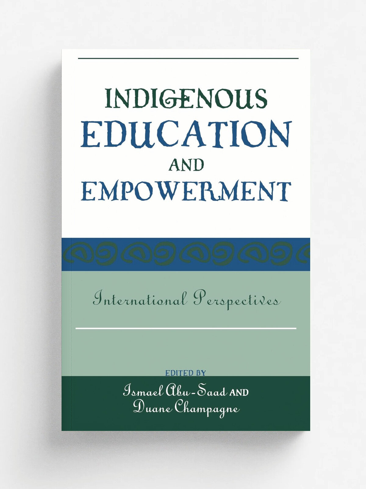 Indigenous Education and Empowerment. International Perspectives