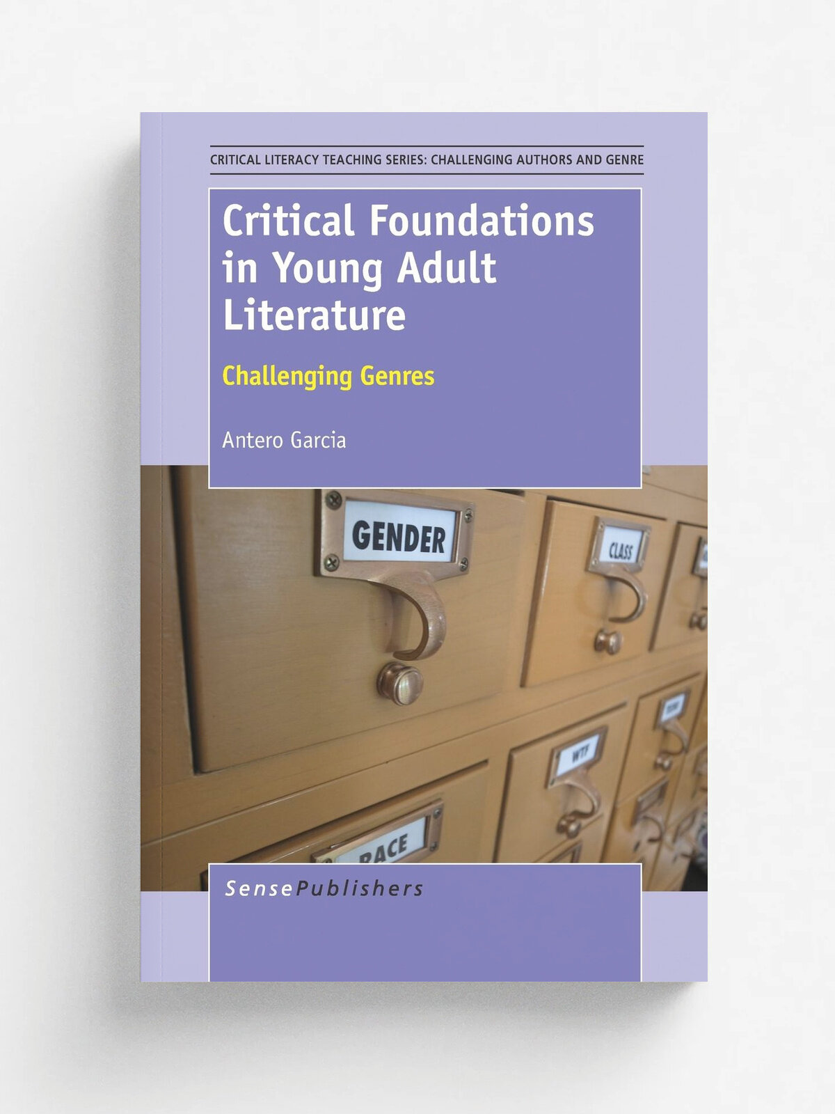 Critical Foundations in Young Adult Literature. Challenging Genres