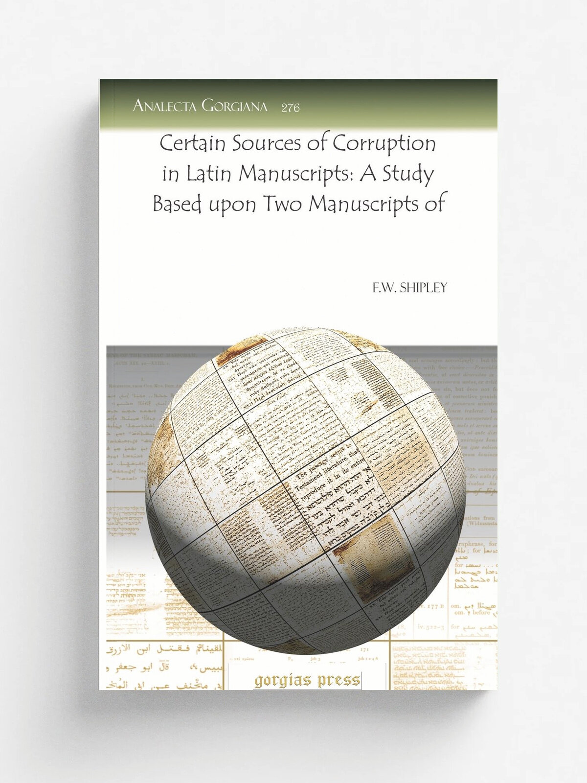 Certain Sources of Corruption in Latin Manuscripts. A Study Based Upon Two Manuscripts of