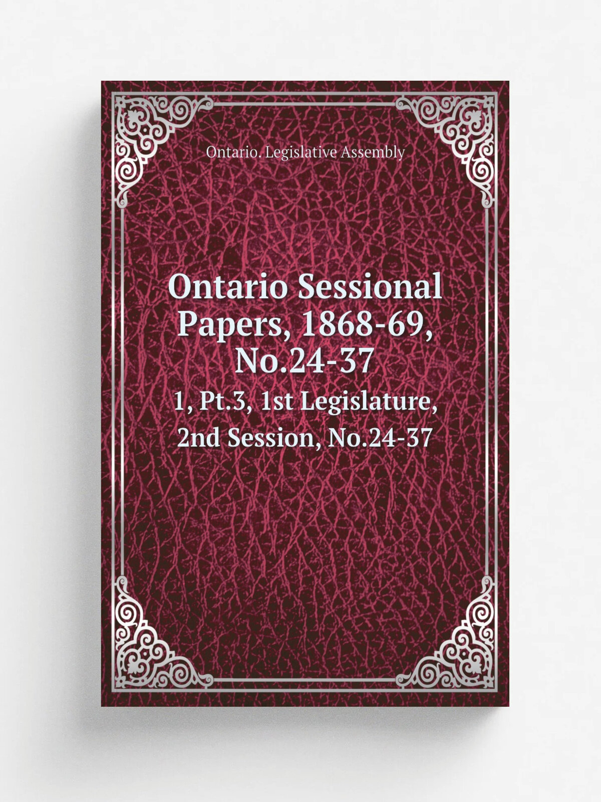 Ontario Sessional Papers, 1868-69, No.24-37. 1, Pt.3, 1st Legislature, 2nd Session, No.24-37