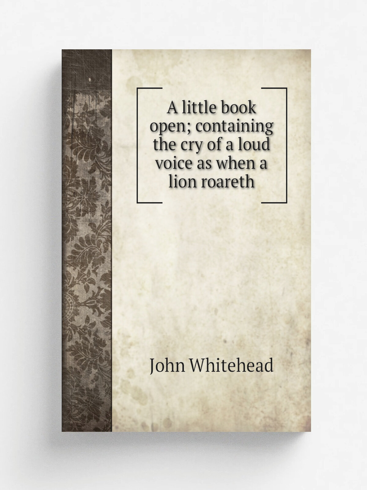 A little book open; containing the cry of a loud voice as when a lion roareth
