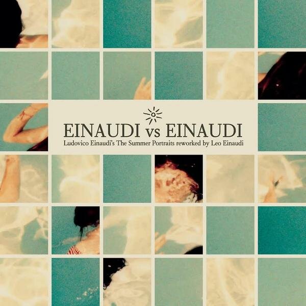 Виниловая пластинка EINAUDI LUDOVICO & EINAUDI LEO - LUDOVICO EINAUDI’S SUMMER PORTRAITS REWORKED BY LEO EINAUDI