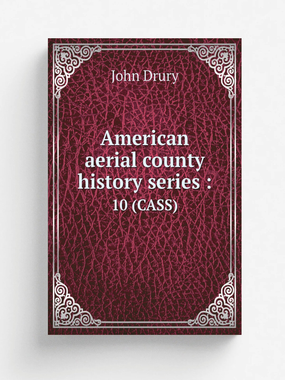American aerial county history series . 10 (Cass) | John Drury | 1954 | Chicago : Loree Co. | Репринт