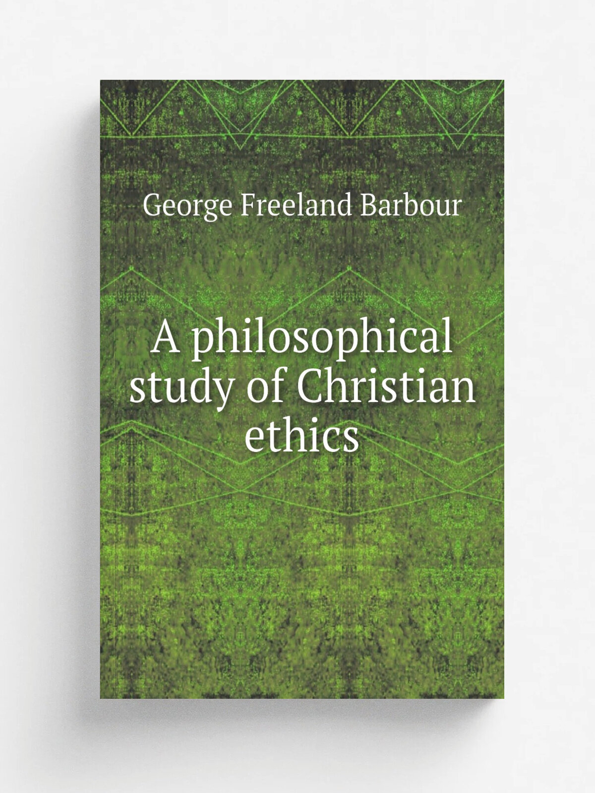 A philosophical study of Christian ethics