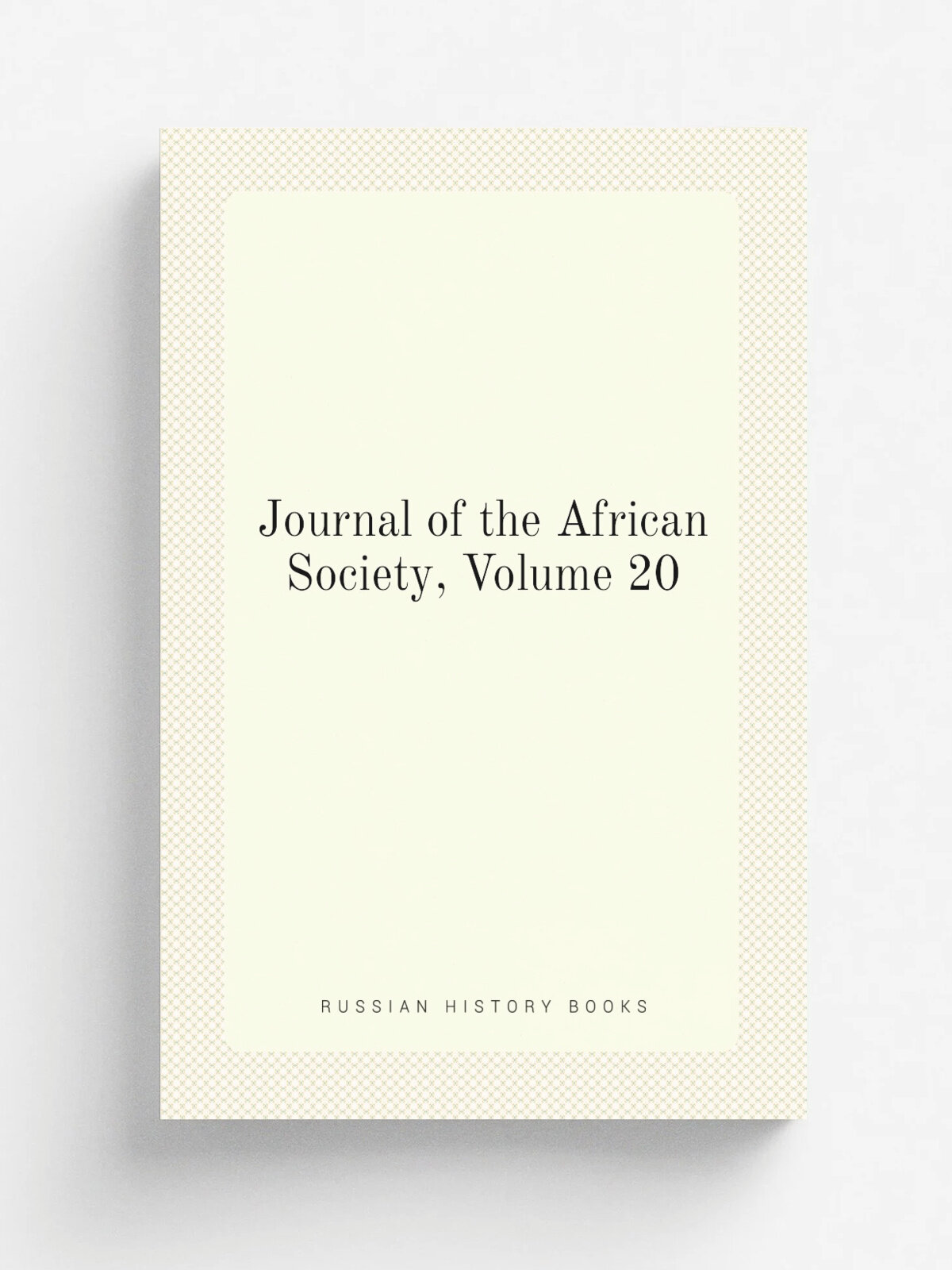 Journal of the African Society, Volume 20