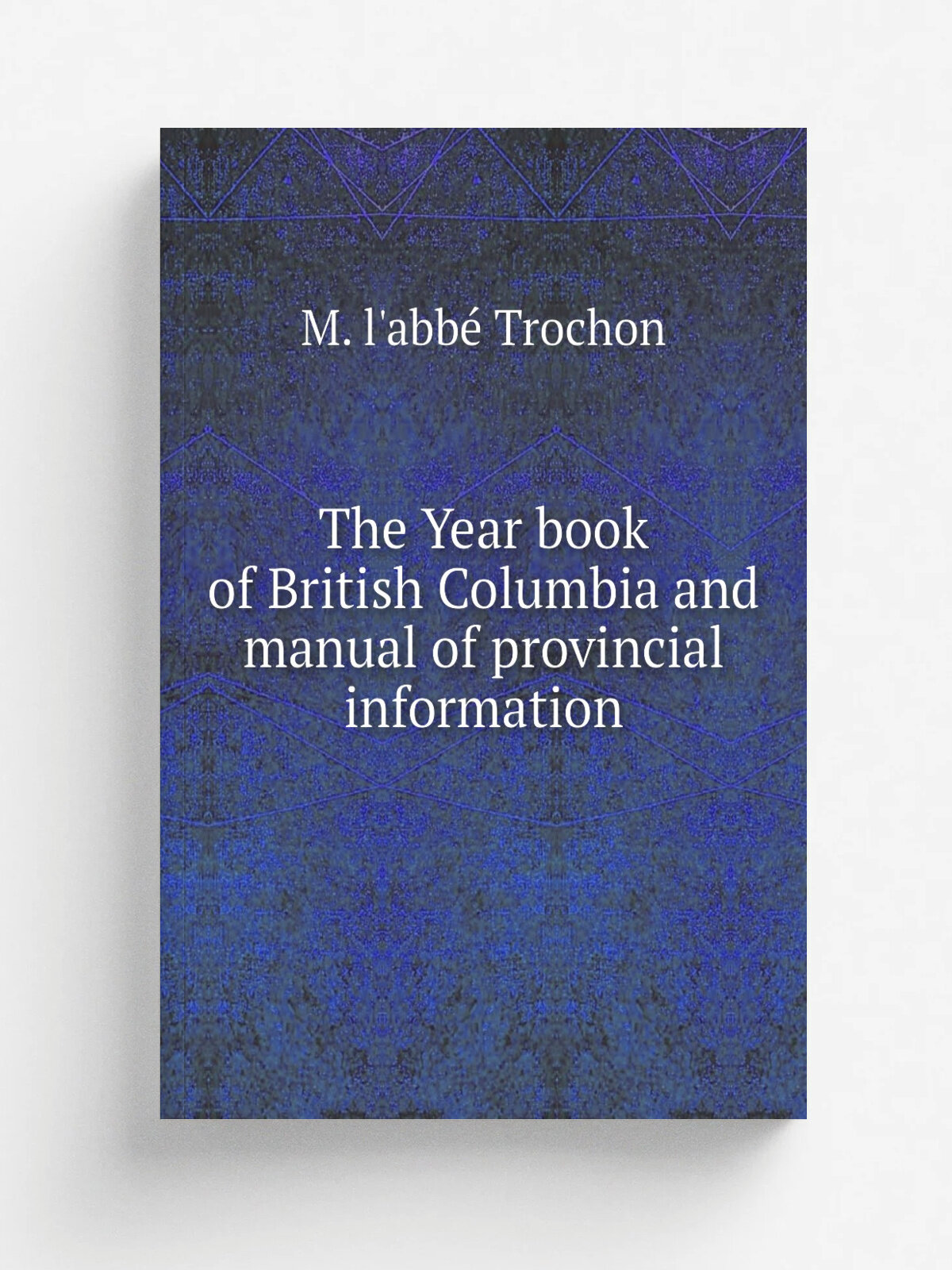 The Year book of British Columbia and manual of provincial information