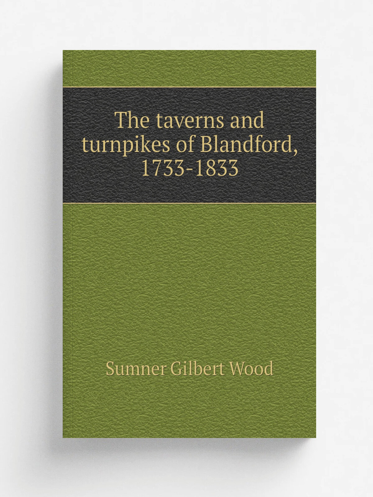 The taverns and turnpikes of Blandford, 1733-1833
