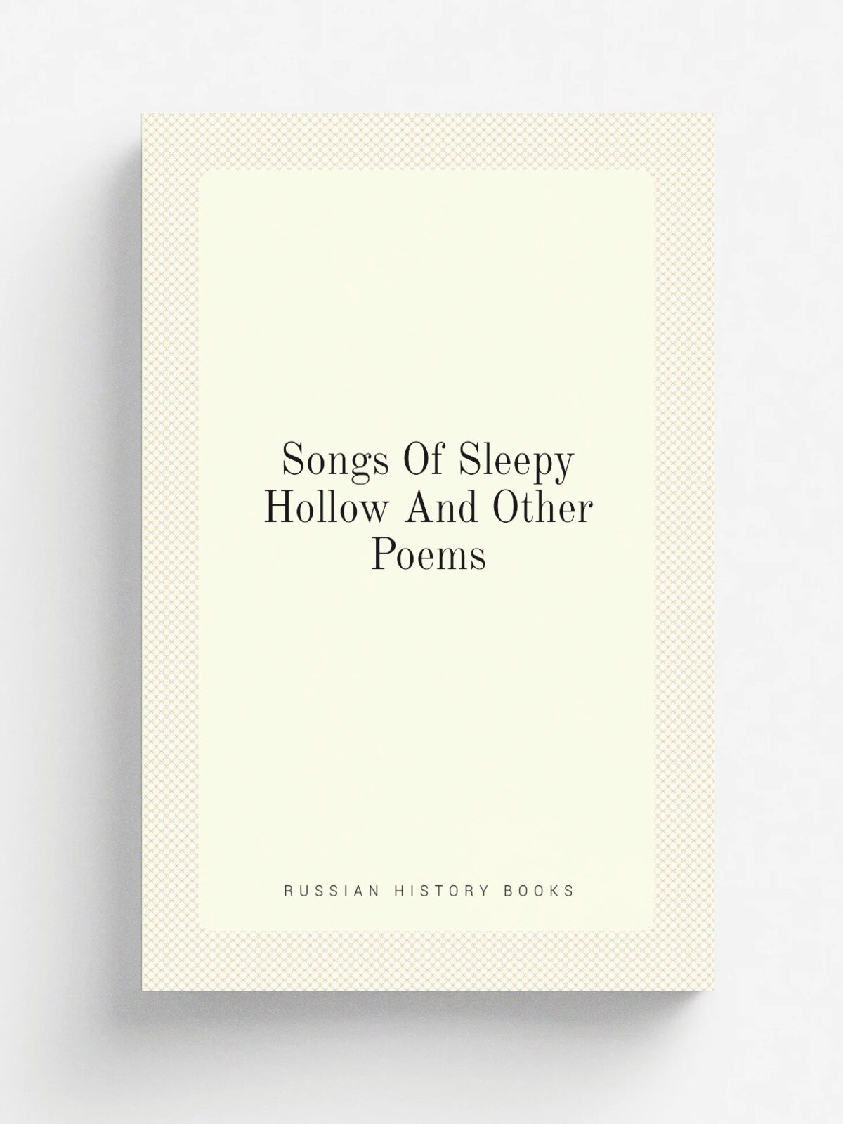 Songs Of Sleepy Hollow And Other Poems