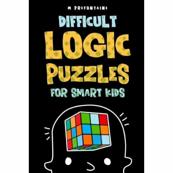 Difficult Logic Puzzles for Smart Kids: 150 Brainteasers and Puzzles the Whole Family will Love，Reprinted paperback book