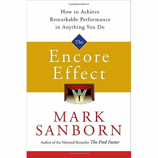 The Encore Effect: How to Achieve Remarkable Performance in Anything You Do，Reprinted paperback book