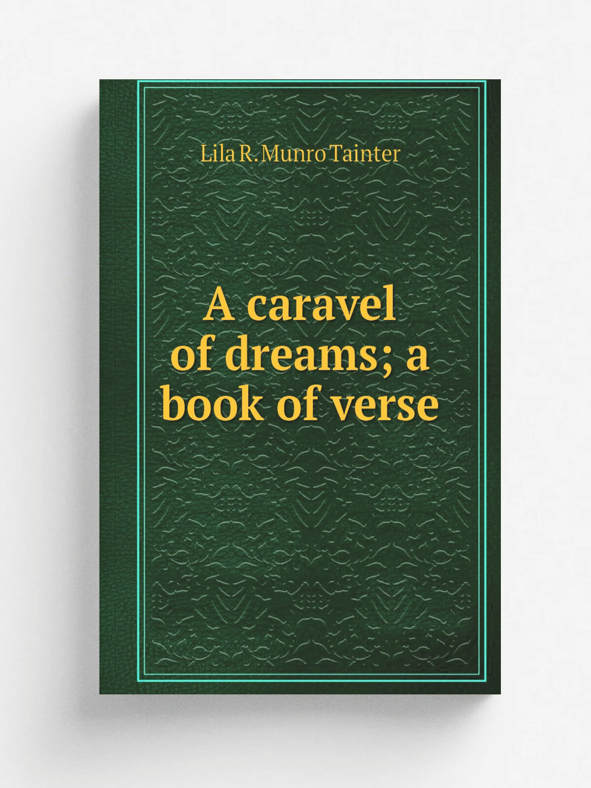 A caravel of dreams; a book of verse