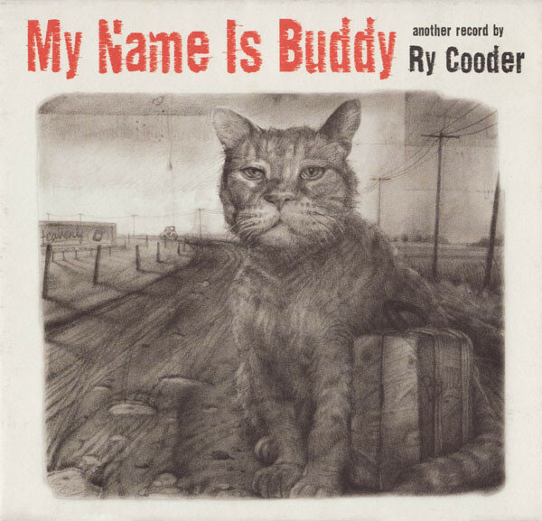 Cooder Ry "CD Cooder Ry My Name Is Buddy"