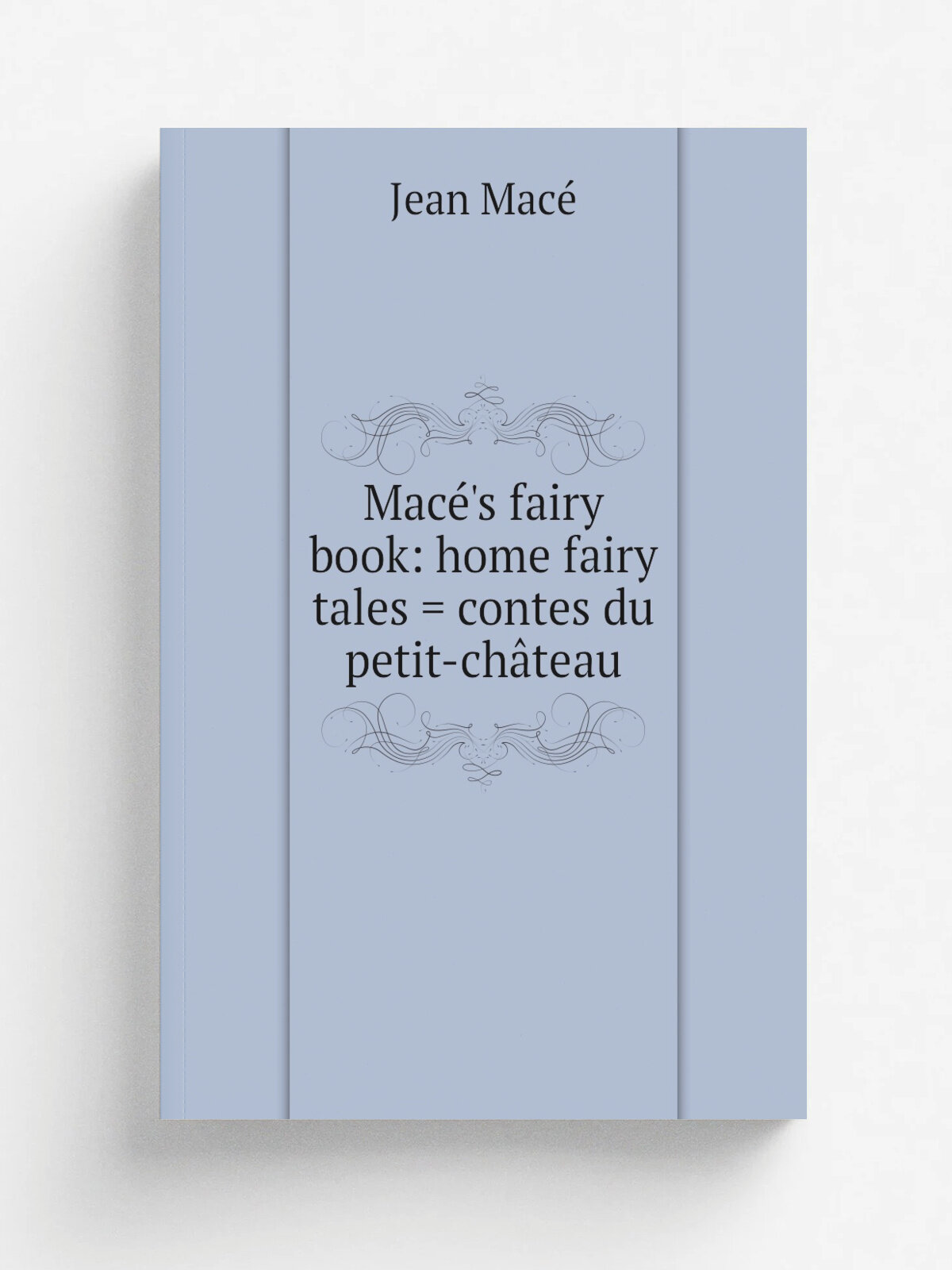 Mac.'s fairy book: home fairy tales . contes du petit-ch. teau | Jean Mac. | Репринт