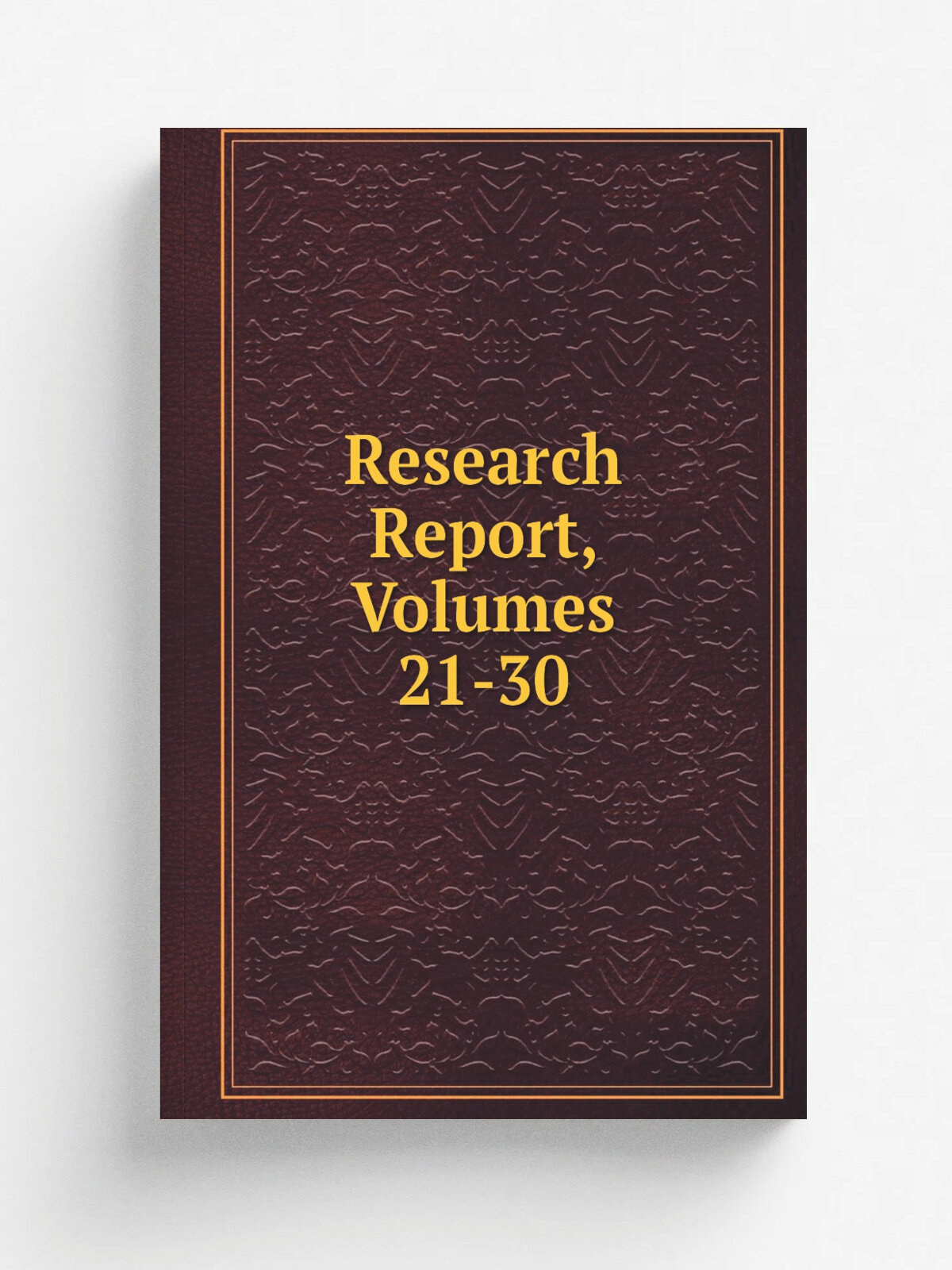 Research Report, Volumes 21-30