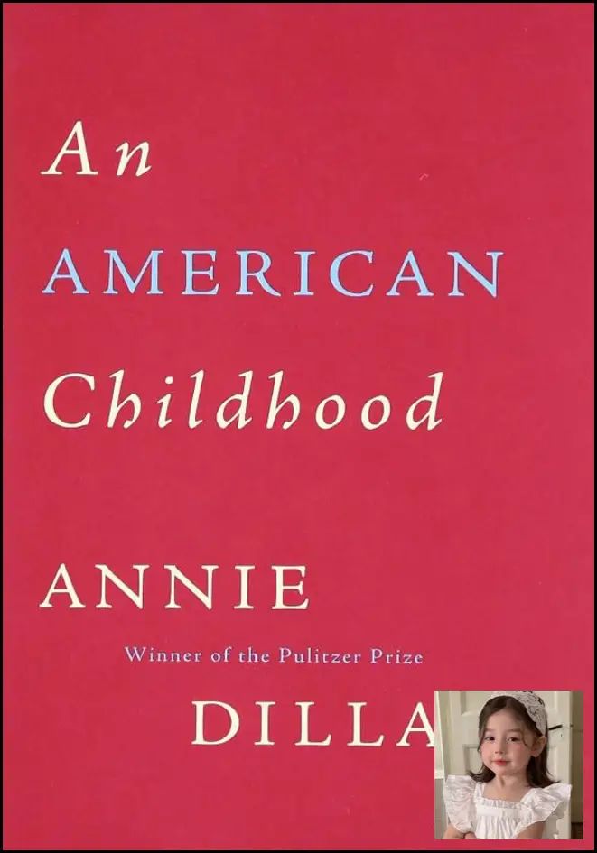 An American Childhood. Annie Dillard. Мемуары. Мягкая обложка. Английский язык. ISBN 9780060915159. Современная проза