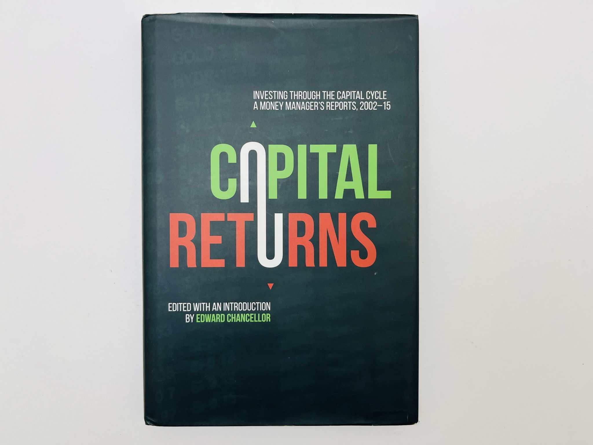 Capital Returns Доходность капитала: инвестирование в рамках капитального цикла. Отчеты управляющего активами (2002 2015)