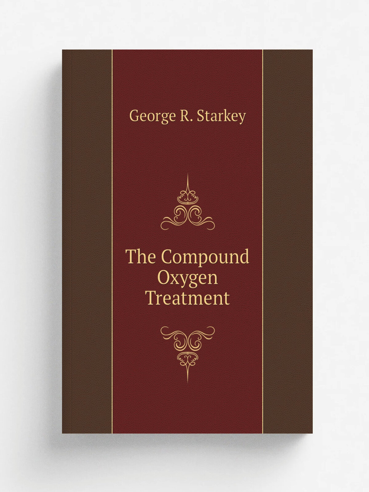 The Compound Oxygen Treatment | George R. Starkey | Репринт