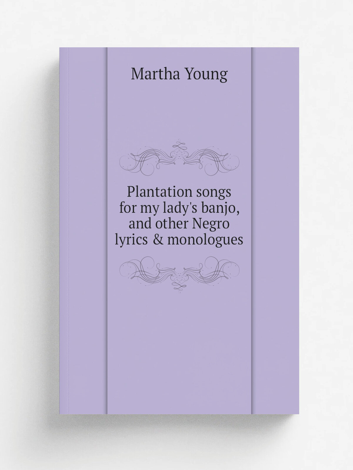Plantation songs for my lady's banjo, and other Negro lyrics & monologues