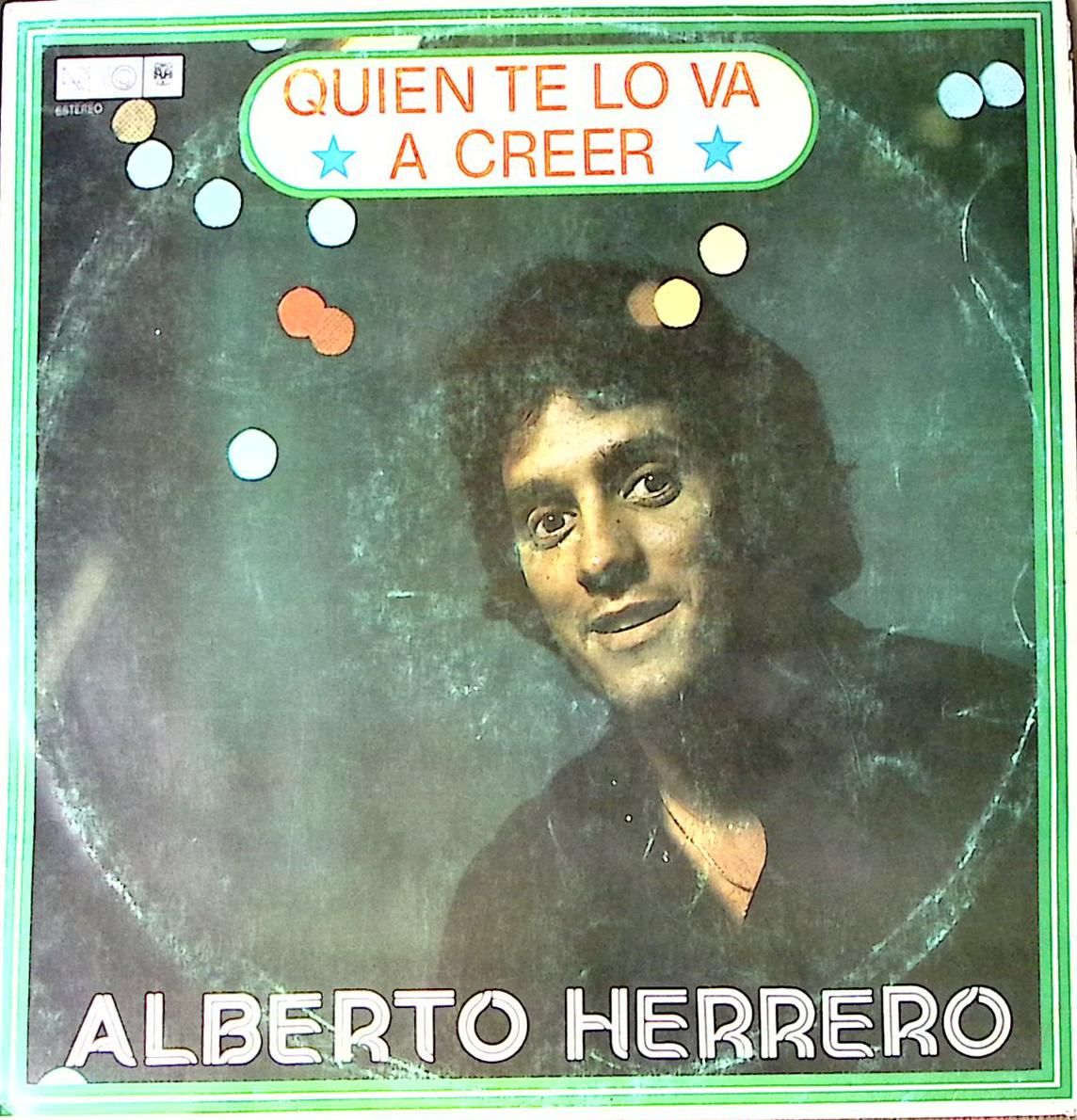 Пластинка виниловая Alberto Herrero Quien Te Lo Va A Creer Areito 300 мм. Very good