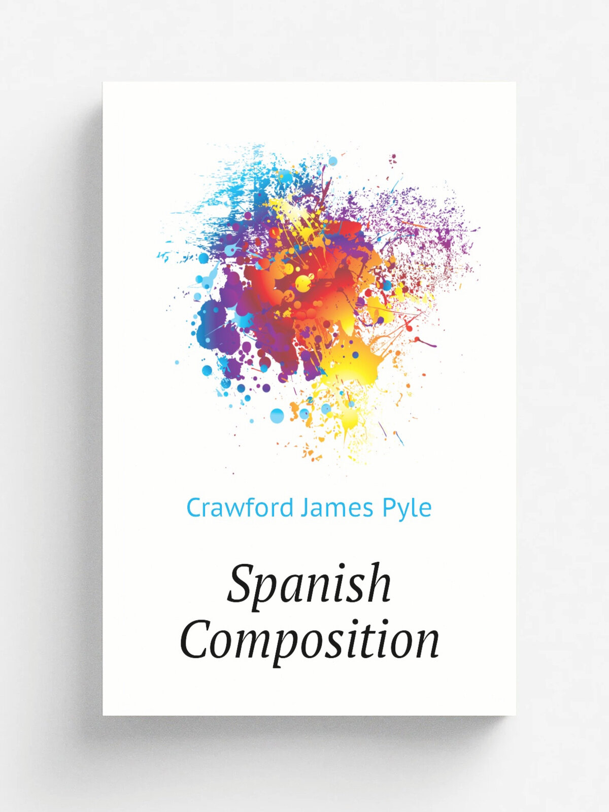 Spanish Composition | Crawford James Pyle | Репринт