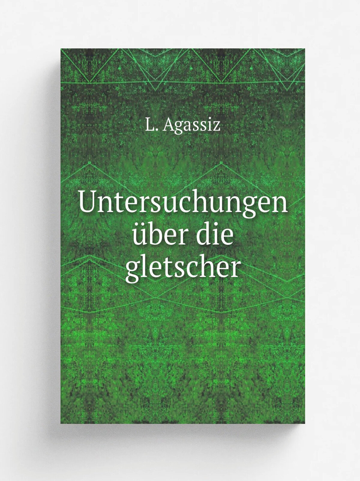 Untersuchungen . ber die gletscher