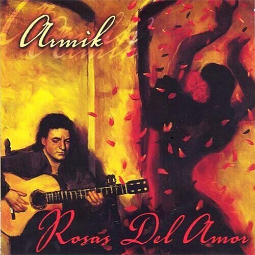 Armik-Rosas Del Amor < 2001 Baja/TSR CD USA (Компакт-диск 1шт) Nuevo Flamenco Фламенко