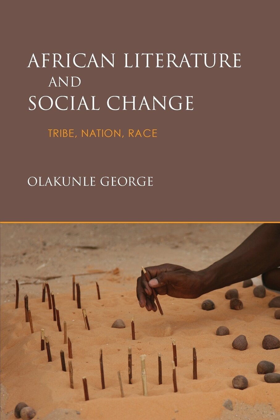 African Literature and Social Change. Tribe, Nation, Race
