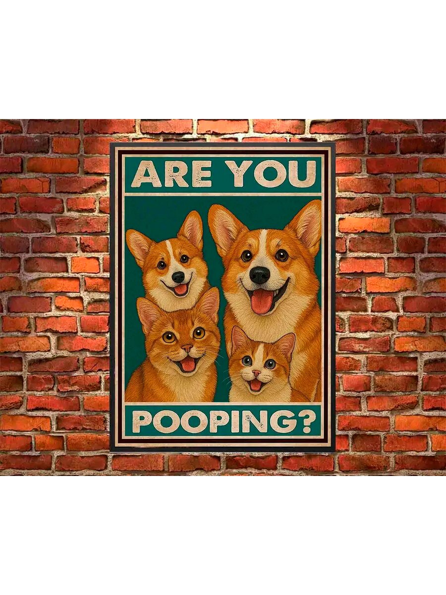 Собака породы вельш-корги Пемброк, Are You Pooping, Плакат 3