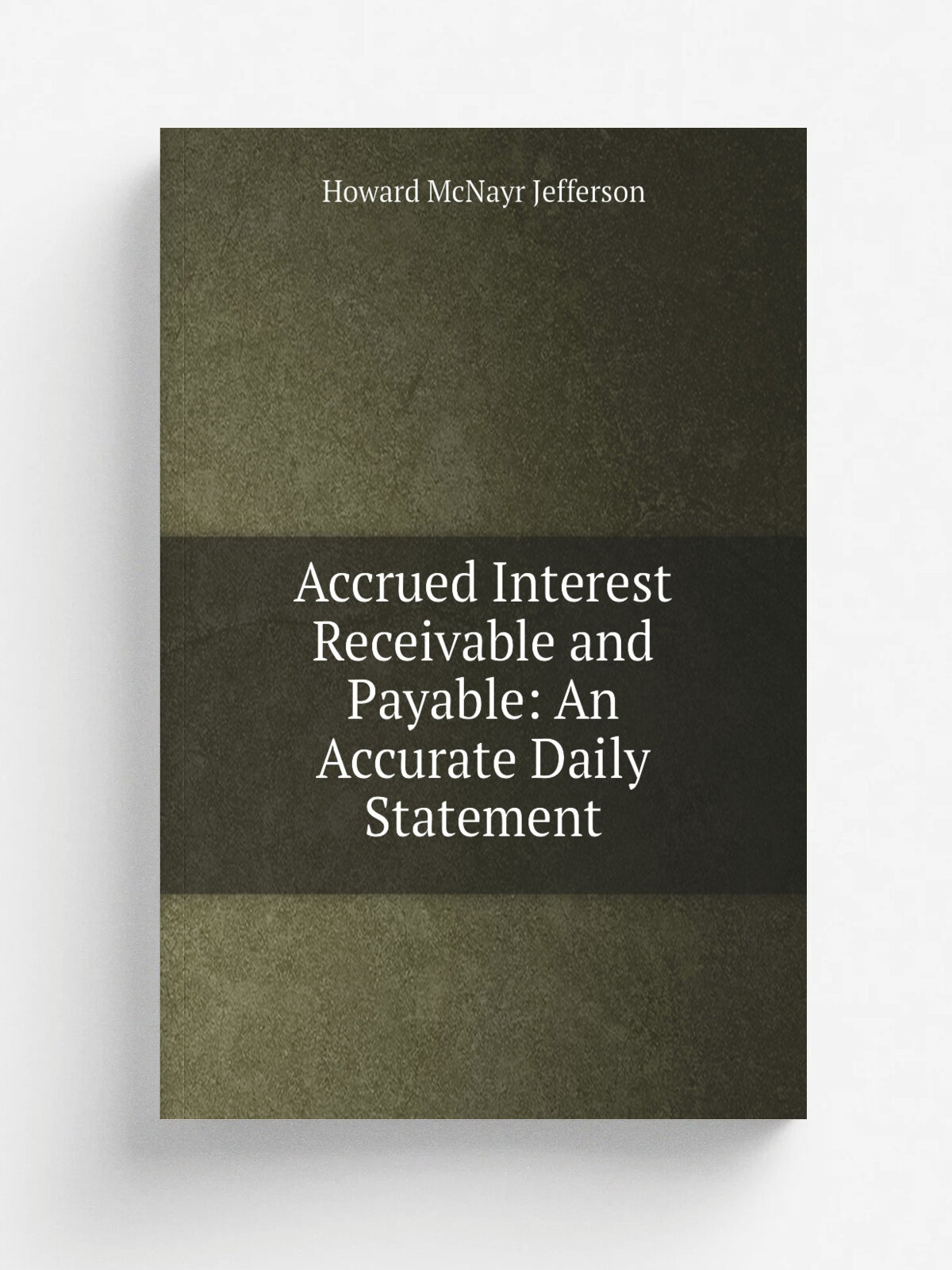 Accrued Interest Receivable and Payable: An Accurate Daily Statement