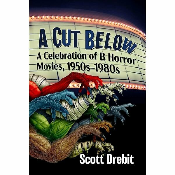 A Cut Below: A Celebration of B Horror Movies, 1950s-1980s，Reprinted paperback book